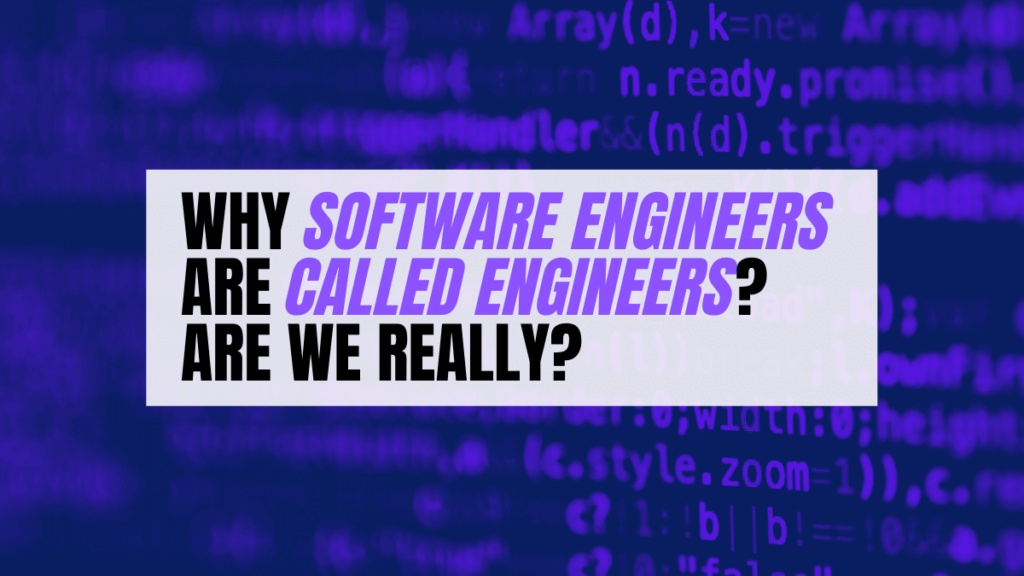 Why Software Engineers Are Called Engineers? Are We Really? - Become A ...