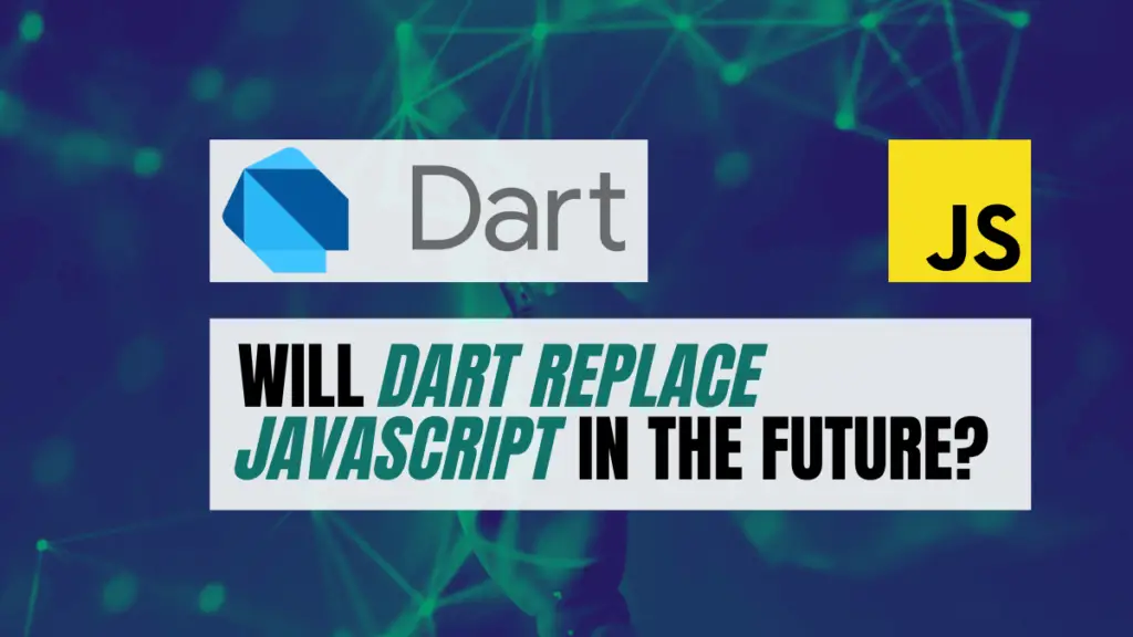 Will Dart Replace Javascript In The Future Become A Better Programmer